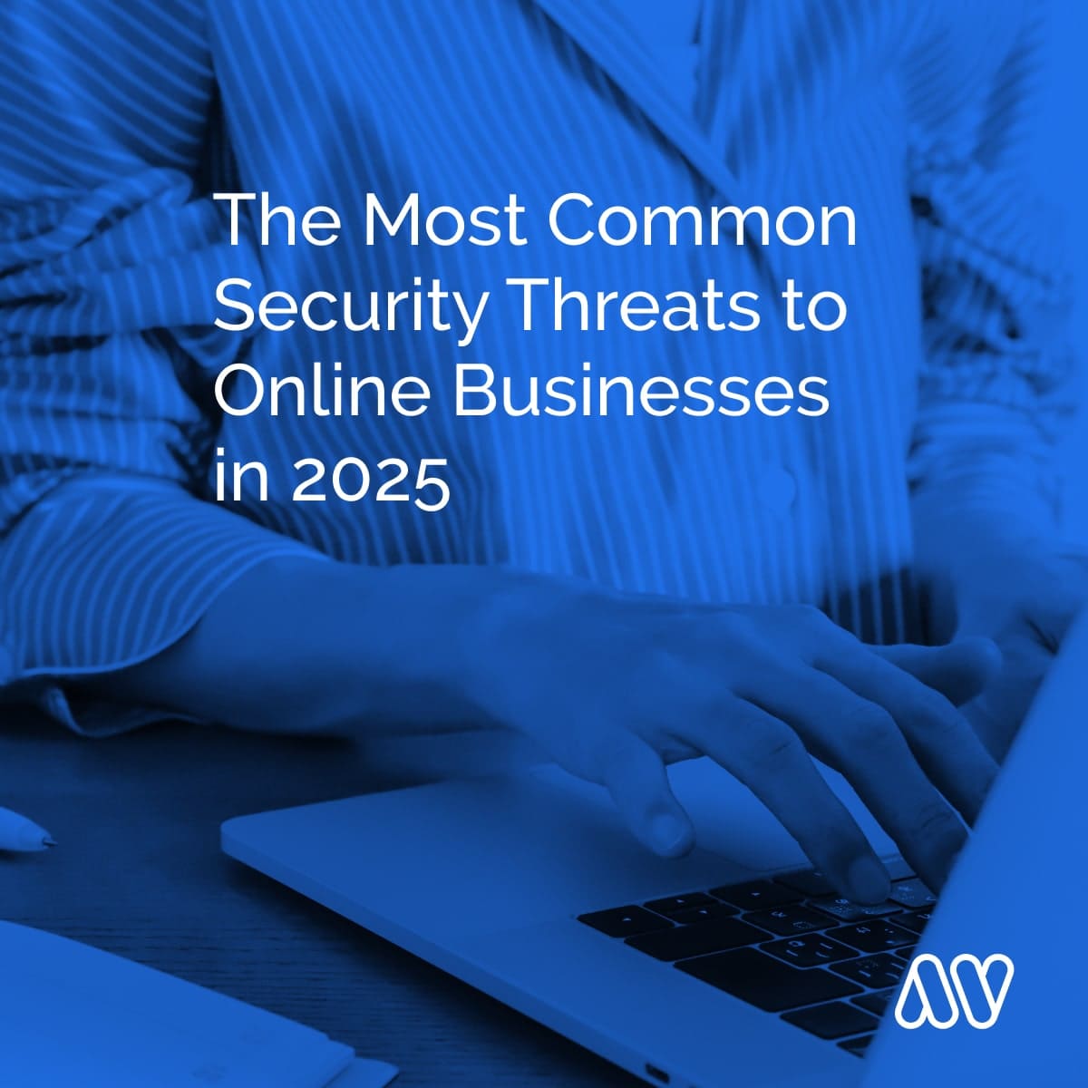 Top Online Security Threats in 2025 & How to Prevent Them